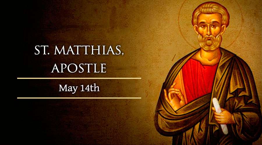 ST MATTHIAS APOSTLE THURSDAY MAY 14 2020 Claretian Missionaries